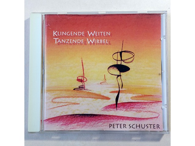 Peter Schuster - Klingende Weiten - Tanzende Wirbel