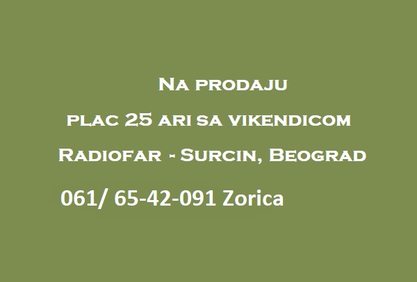 Na prodaju plac 25 ari sa vikendicom u naselju Radiofar- Surcin, Beograd