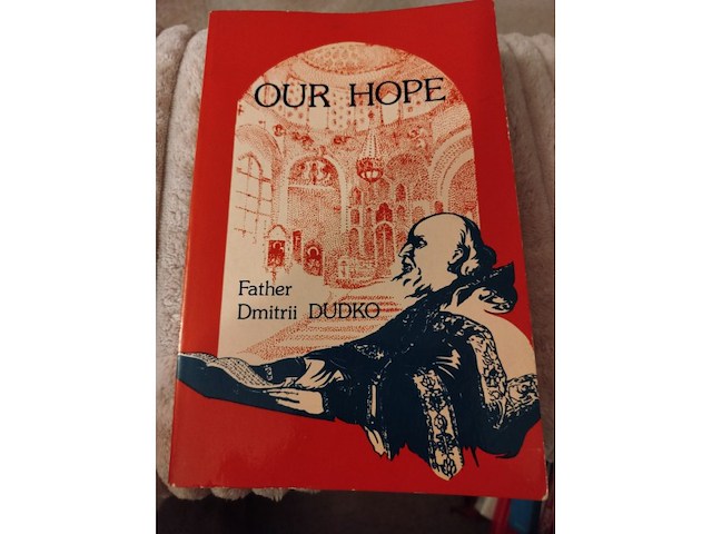 OUR HOPE - Otac Dimitrije Dudko(Father Dimitrii Dudko)