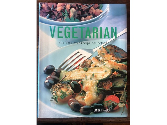 Vegetarian the best ever recipe collection