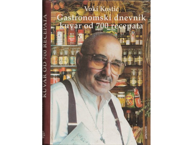 Voki Kostić - GASTRONOMSKI DNEVNIK (700 recepata)