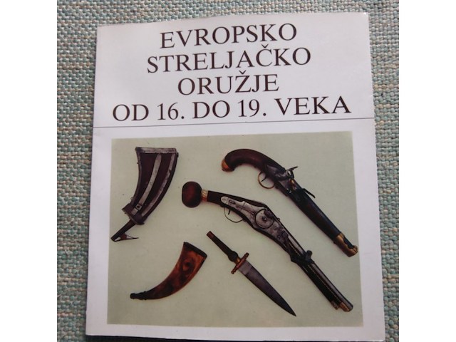 Evropsko streljačko oružje od 16 do 19 veka