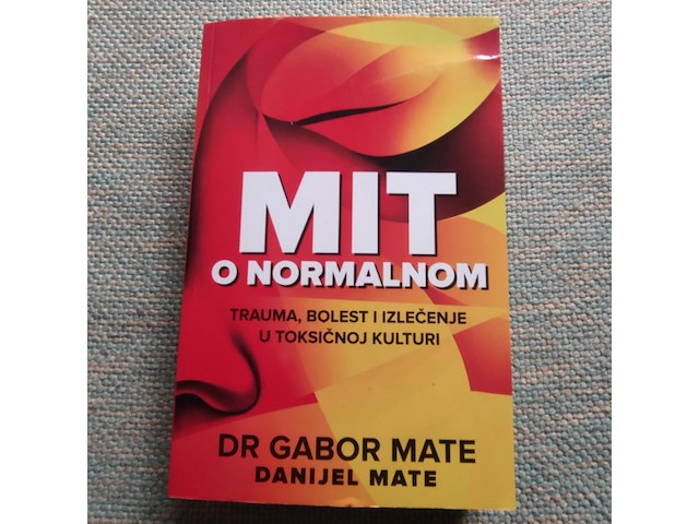 Gabor Mate Danijel Mate Mit o normalnom