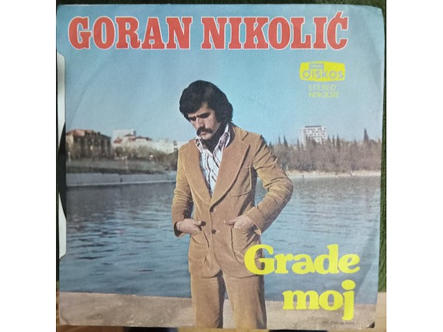 Goran Nikolic- Grade Moj/Ne mogu Bez Tebe Mila