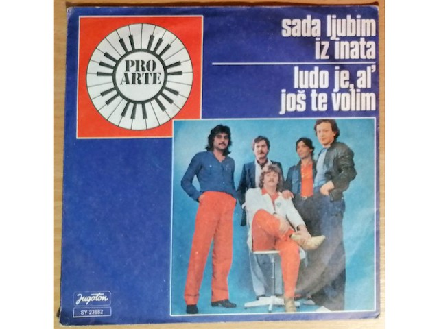 SP PRO ARTE - Sada ljubim iz inata (1980) PERFEKTNA
