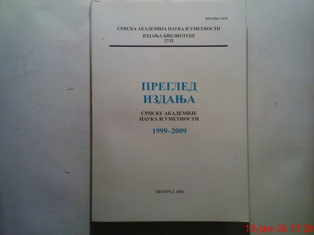 PREGLED IZDANJA SRPSKE AKADEMIJE NAUKA I UMETNOSTI 1999