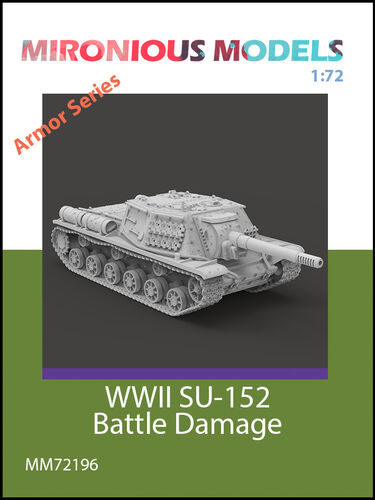 Mironious Models 72196 SU-152 - Battle Damage (3D-Printed)