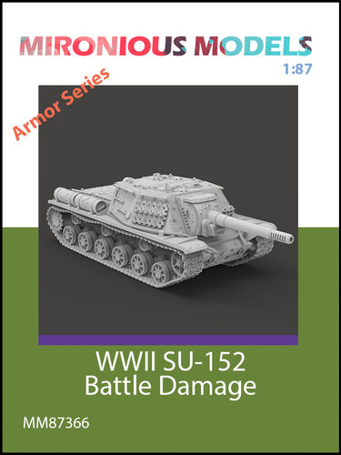 Mironious Models 87366 WWII SU-152 Battle Damage