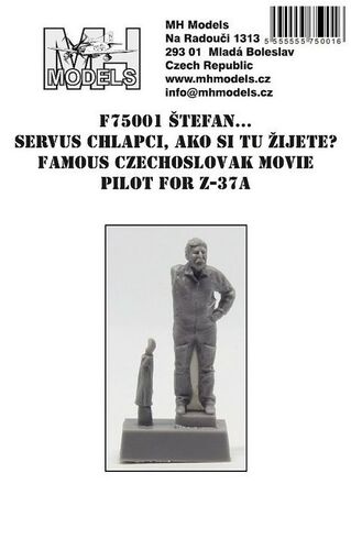MH Models F75001 Štefan...servus chlapci,ako si tu žijete? Famous Czechoslovak movie pilot for Z-37A