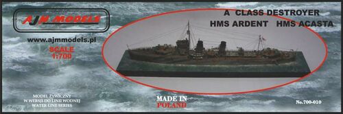 AJM Models 700-010 A class destroyer HMS ARDENT/ HMS ACASTA