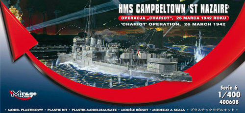 Mirage-Hobby 400608 HMS CAMPBELTOWN 'ST NAZAIRE' "Chariot" operation