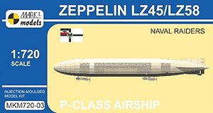 Mark I Models 720-03 P-class Airship Zeppelin LZ45/LZ58 `Naval Raiders`