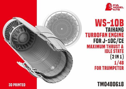 NEW! EVA Model Kits TM0480618 Chengdu J-10 C/CE - WS10B Taihang Engine Maximum Thrust and Idle State 2 in 1 (3D-Printed / for Trumpeter Kits)
