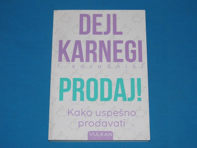 PRODAJ! KAKO USPEŠNO PRODAVATI