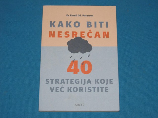KAKO BITI NESREĆAN 40 strategija koje već koristite