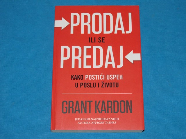 PRODAJ ILI SE PREDAJ kako postići uspeh u poslu