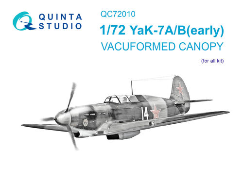 Quinta Studio QC72010 Yak-7A/Yak-7B early vacuumed clear canopy (all kits)