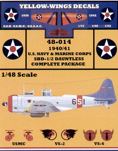Yellow Wings 48014 Douglas SBD-1/2 Dauntless (4 schemes) USN 2 S 7 VS-2 Yellow fin USS Lexington 1941; 6 S 1 VS-6 True blue fin USS Enterprise 1941; USMC 2-MJ-1 VMJ-2 Pearl Harbour 1940; 2-MB-10 V...