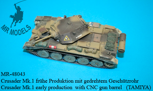 MR Modellbau 48043 Crusader Mk.1 early production with CNC gun barrel