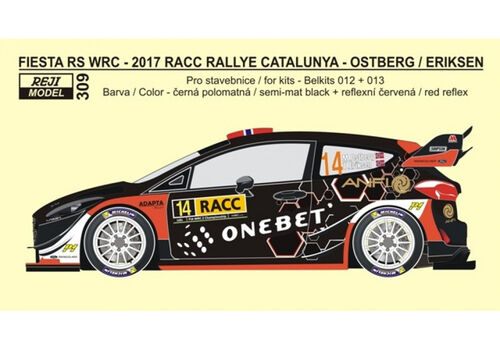 Rejimodel 309 Ford Fiesta RS WRC 2017 - RACC Rally Catalunya 2017 – Ostberg / Eriksen (for Belkits Kits)
