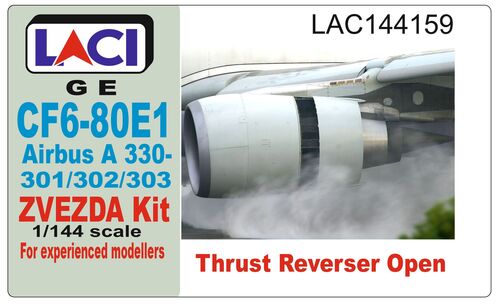 LACI 144159 G E CF6-80E1 Airbus A 330-301/302/303 - Thrust Reverser Open (For Zvezda Kit)
