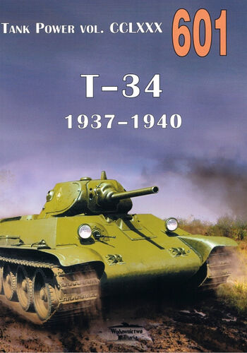 Militaria 601 T-34 1937-1940 by Janusz Ledwoch