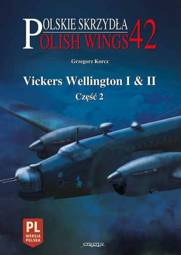 Stratus PS42PL Polish Wings No. 42 Vickers Wellington I & II Part 2 by Grzegorz Korcz