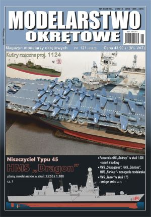 NEW! Modelarstwo Okrętowe Modelarstwo Okrętowe Nr 121 - Kutry Rzeczne Proj. 1124, Niszczyciel Typu 45 HMS 'Dragon', Pancernik HMS 'Rodney', HMS 'Courageous', HMS 'Glorious', HMS 'Furious', HMS 'Te...