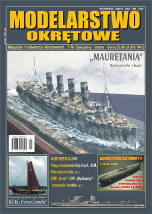 Modelarstwo Okrętowe SPEC05 Modelarstwo Okrętowe Nr 5 Specjalny - 'Mauretania', Norymberga 2008, Plany Modelarskie Floty K.u.K. I K.M., Plastelinowa Flota, ORP 'Grom', ORP 'Błyskawica', HZ 45 'Vro...