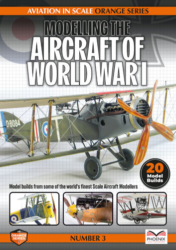 Phoenix Scale Publications ORANGE3 Modelling the Aircraft of World War One