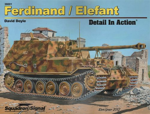 NEW! Squadron Signal 39001 Ferdinand / Elefant by David Doyle (Detail In Action)
