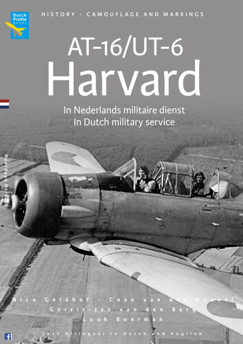 NEW! Dutch Profile 72 Noorduyn Harvard AT-16 / UT-6 in Dutch Military Service by N.Geldhof / C. van d.Heuvel / G.-J.van d. Berg and L.Boerman