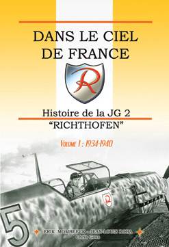 Luftwaffe JG2-VOL1-FR Dans le Ciel de France - Chronique de la JG 2 "Richthofen" Volume 1 (1934-1940 / French Edition)