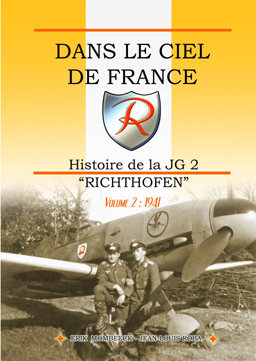 Luftwaffe JG2-VOL2-FR Dans le Ciel de France - Chronique de la JG 2 "Richthofen" Volume 2 (1941 / French Edition)