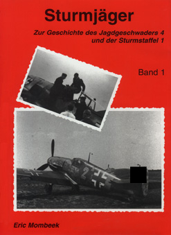Luftwaffe JG4-VOL1-DE Sturmjaeger - Zur Geschichte des JG4 und der Sturmstaffel 1 Volume 1 (German Edition)