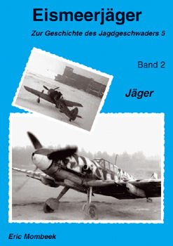 Luftwaffe JG5-VOL2-DE Eismeerjaeger - Zur Geschichte des Jagdgeschwaders 5 Volume 2 (Jaeger / German Edition)