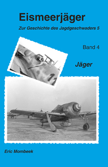 Luftwaffe JG5-VOL4-DE Eismeerjaeger - Zur Geschichte des Jagdgeschwaders 5 Volume 4 (Jaeger / German Edition)