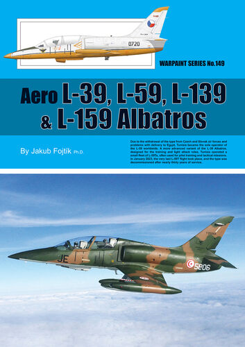 Warpaint Books Limited Aero L-39, L-59, L-139 & L-159 Albatros by Jakub Fojtik Ph.D. (Warpaint Series No.149)