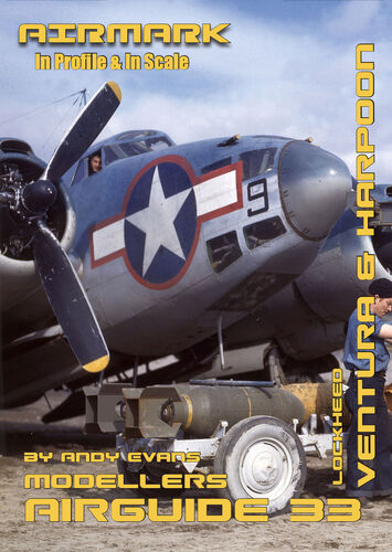 Airmark AA33 Lockheed Ventura & Harpoon by Andy Evans (Modellers Airguide 32)
