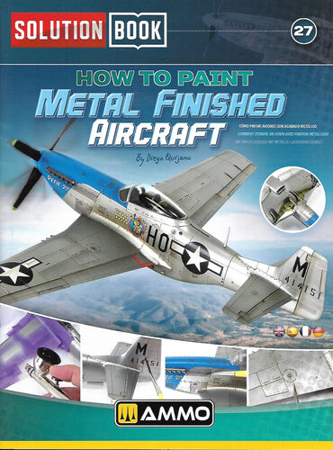 AMMO of Mig Jimenez 6532 Solution Book 27 - How To Paint Metal Finished Aircraft (English, Spanish, French & German)