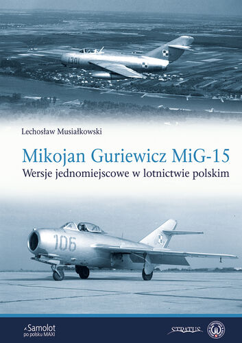 Stratus SPM07 Mikojan Gurewicz MiG-15. Wersje jednomiejscowe w lotnictwie polskim