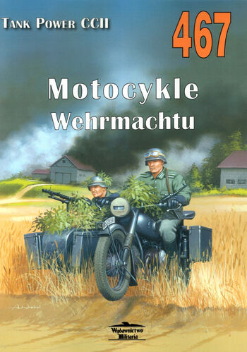 Militaria 467 Tank Power CCII - Motorcycles Of The Wehrmacht