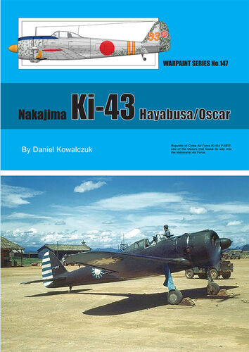 Warpaint Books Limited Nakajima Ki-43 Hayabusa by Daniel Kowalczuk (Warpaint Series No.147)
