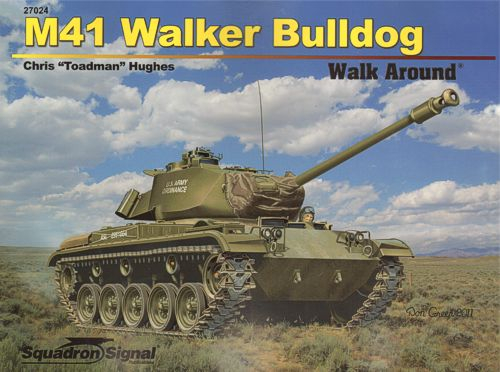 Squadron Signal 27024 M41 Walker Bulldog by Chris Hughes (Walk Around Series) Soft Cover