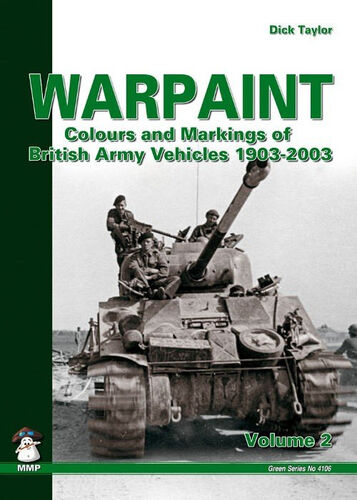 MMP Books 4106 Warpaint Colours And Markings Of British Army Vehicles 1903-2003 - Volume 2