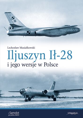 Stratus SPM18 Iljuszyn Ił-28 I Jego Wersje W Polsce