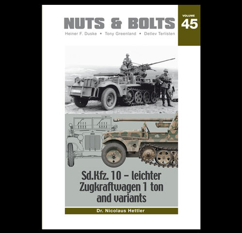 Nuts & Bolts 045 Nuts & Bolts Vol. 45 - Sd.Kfz. 10 - Leichter Zugkraftwagen 1 Ton And Variants