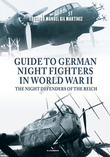Kagero CON-0017kk Guide to German Night Fighters in World War II The Night Defenders of The Reich