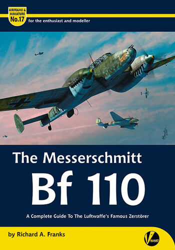 Valiant Wings Publishing AM-17 The Messerschmitt Bf-110 - Complete Guide by Richard A. Franks
