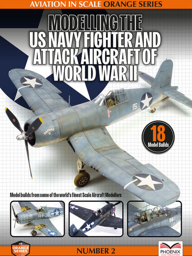 Phoenix Scale Publications ORANGE2 Modelling the Aircraft of the US Navy in World War II